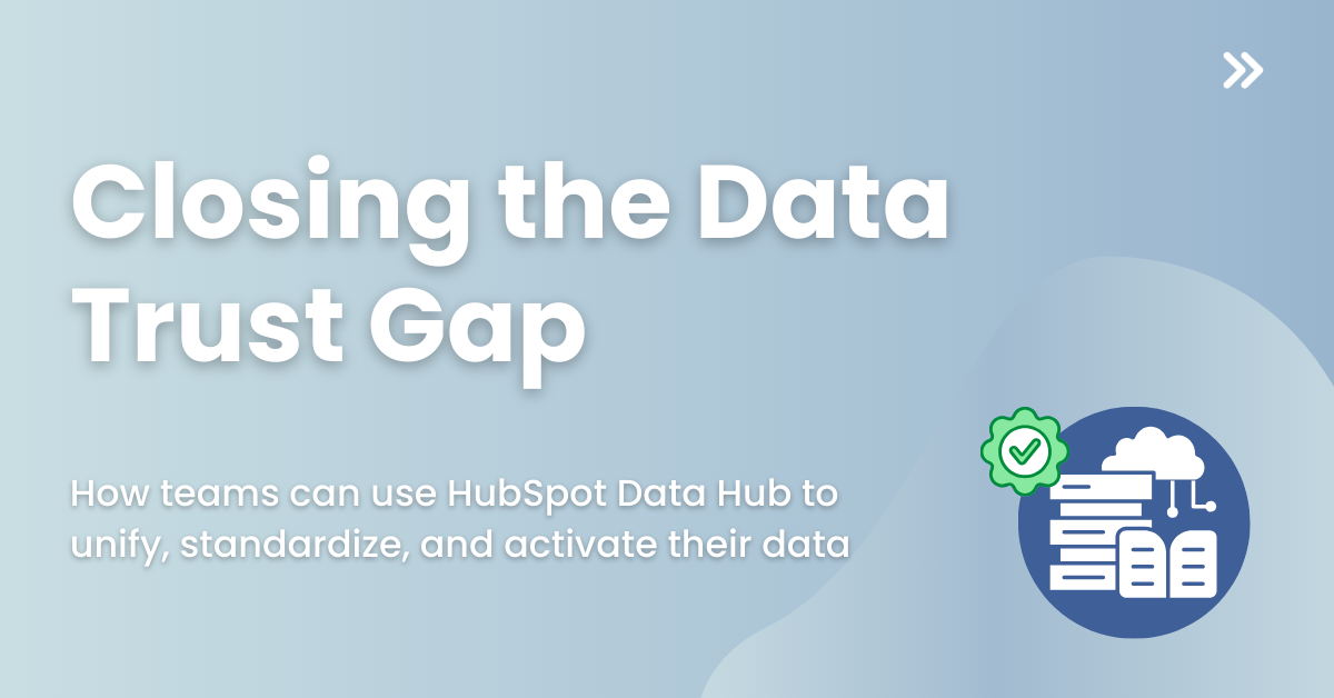 HubSpot Data Hub at a Glance: From ‘We Have Data’ to ‘We Use Our Data’